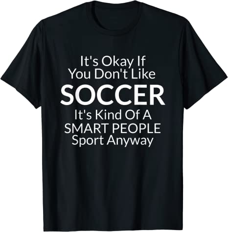 Cool and Funny Soccer T-Shirts to Keep You Laughing All Summer
